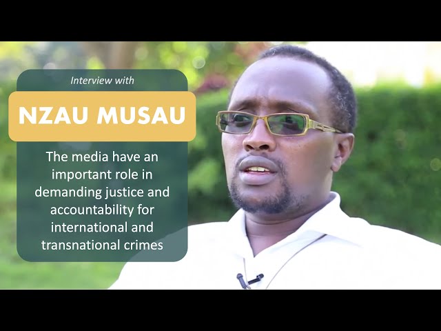 Dialogues on International Criminal Justice: Nzau Musau, Senior reporter Standard newspaper ...